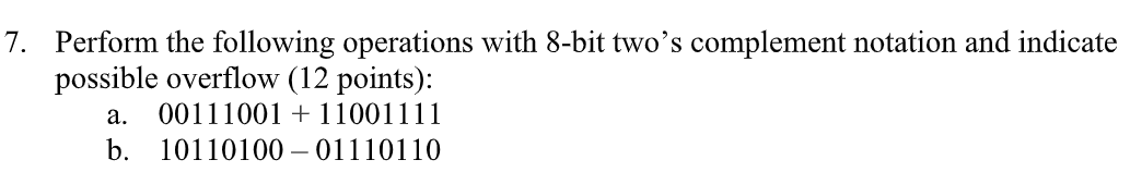 Solved 7. Perform the following operations with 8-bit two's | Chegg.com