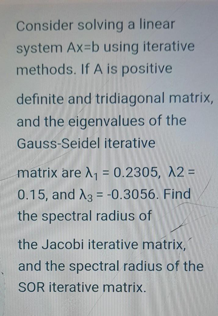 Consider solving a linear system Ax=b using iterative | Chegg.com