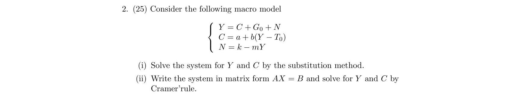 Solved 2. (25) Consider the following macro model | Chegg.com