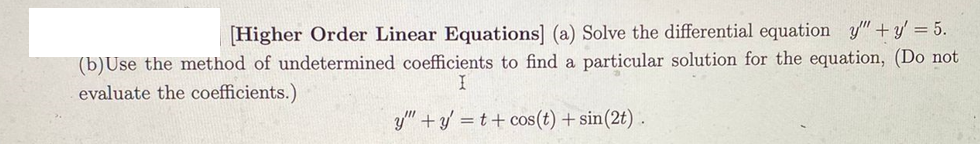 Solved [higher Order Linear Equations] A Solve The