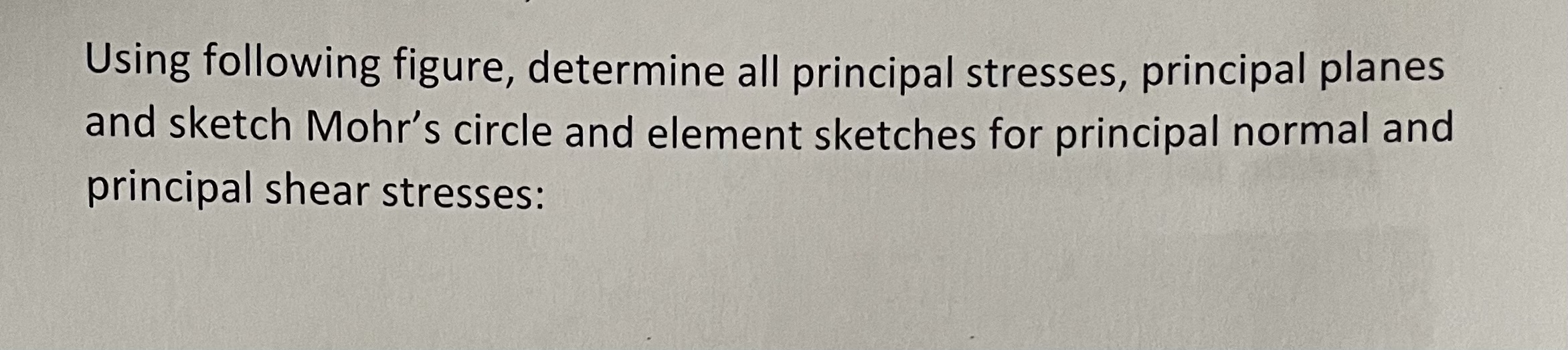Solved Using following figure, determine all principal | Chegg.com