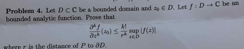 Solved Problem 4. Let DCC be a bounded domain and 20 € D. | Chegg.com