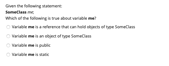 Solved Given the following statement: SomeClass me; Which of | Chegg.com