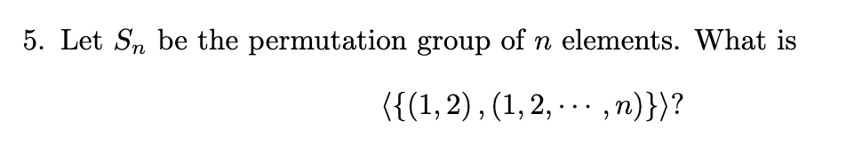 Solved 5. Let Sn be the permutation group of n elements. | Chegg.com