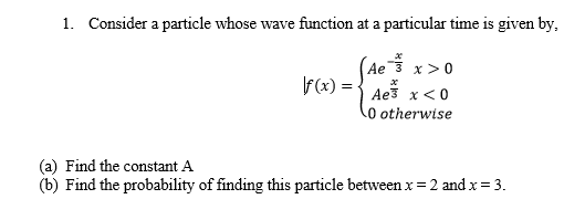 Solved 1. Consider a particle whose wave function at a | Chegg.com
