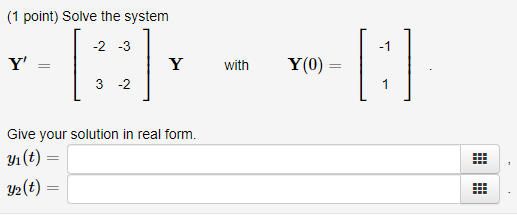 Solved: (1 Point) Solve The System Y' = Y With Y0 = 3 -2 G... | Chegg.com