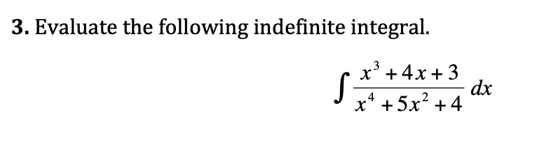 Solved 3. Evaluate the following indefinite integral. x3 + | Chegg.com