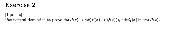 Solved Exercise 2 [4 points) Use natural deduction to prove | Chegg.com