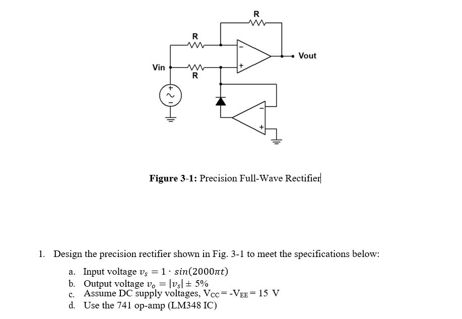 Solved ro Figure 3-1: Precision Full-Wave Rectifier 1. | Chegg.com