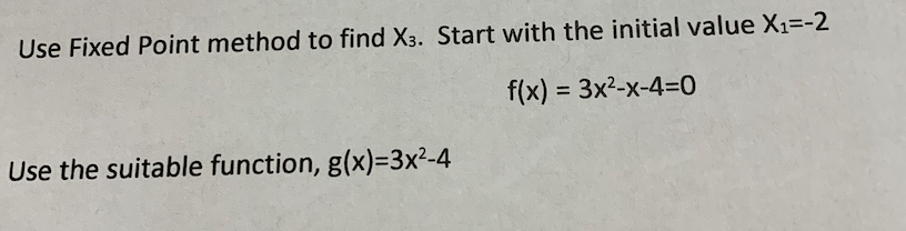Solved Use Fixed Point method to find X3. Start with the | Chegg.com