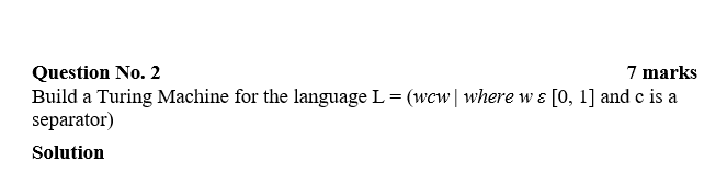 Solved Question No. 2 7 marks Build a Turing Machine for the | Chegg.com