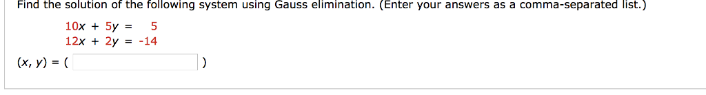 Solved Find the solution of the following system using Gauss | Chegg.com