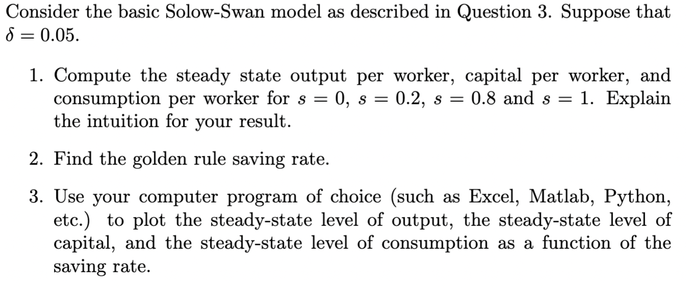 Solved F(K,N)=2K1/2N1/2Consider the basic Solow-Swan model | Chegg.com