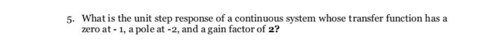 Solved 5. What is the unit step response of a continuous | Chegg.com