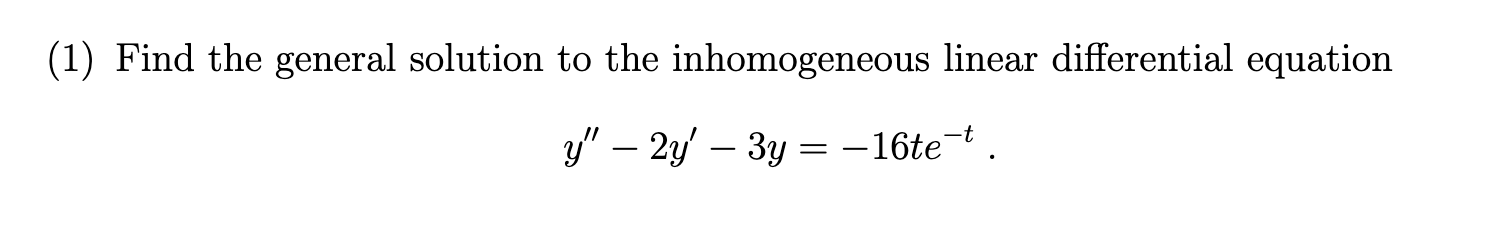 Solved (1) Find the general solution to the inhomogeneous | Chegg.com