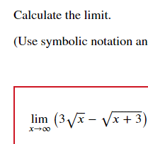 Solved Calculate the limit.(Use symbolic notation | Chegg.com