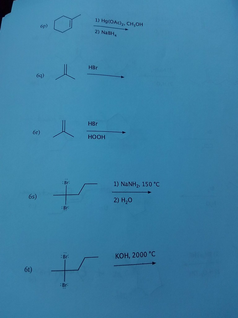 Solved 1) Hg(OAc)2, CH3OH 6p) 2) NaBHA HBr 6q) HBr : Br 1) | Chegg.com