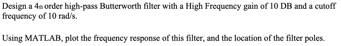 Solved Design a 4th order high-pass Butterworth filter with | Chegg.com