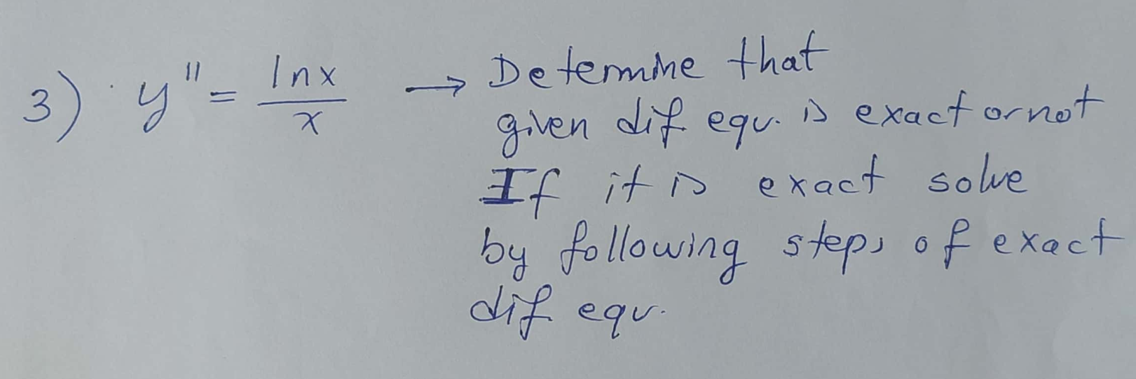 Solved 3) y′′=xlnx→ Detemine that given dif equ is exact | Chegg.com