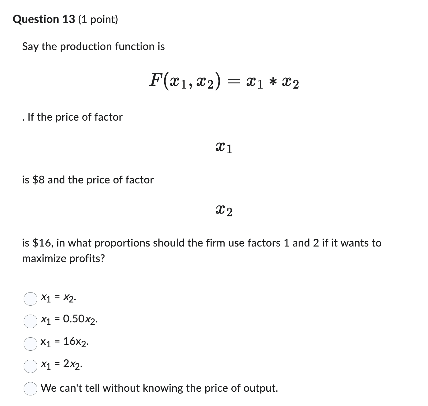 Solved Say the production function is F(x1,x2)=x1∗x2 . If | Chegg.com