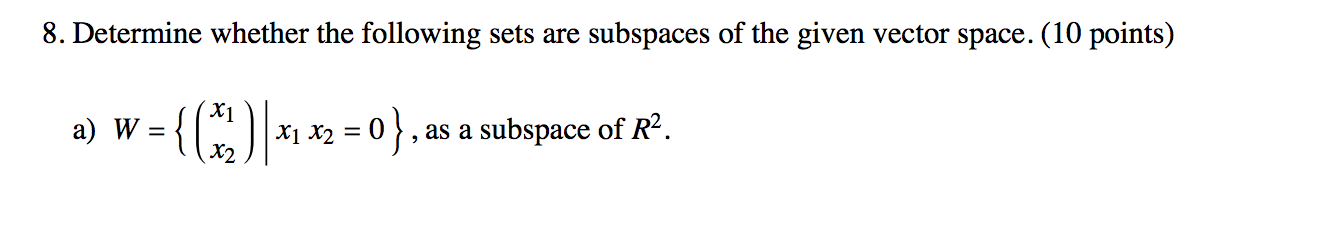 Solved 8. Determine whether the following sets are subspaces | Chegg.com