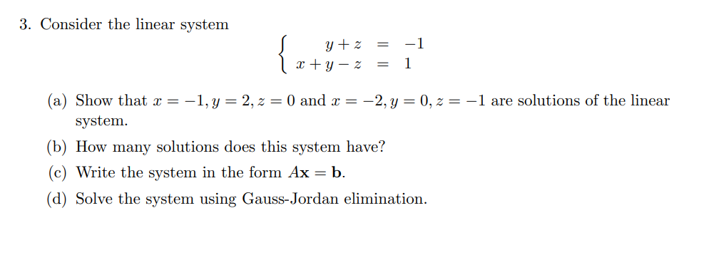 Solved 3. Consider the linear system {y+zx+y−z=−1=1 (a) Show | Chegg.com