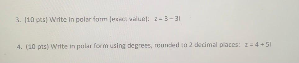 Solved 3. (10 pts) Write in polar form (exact value): z = 3 | Chegg.com