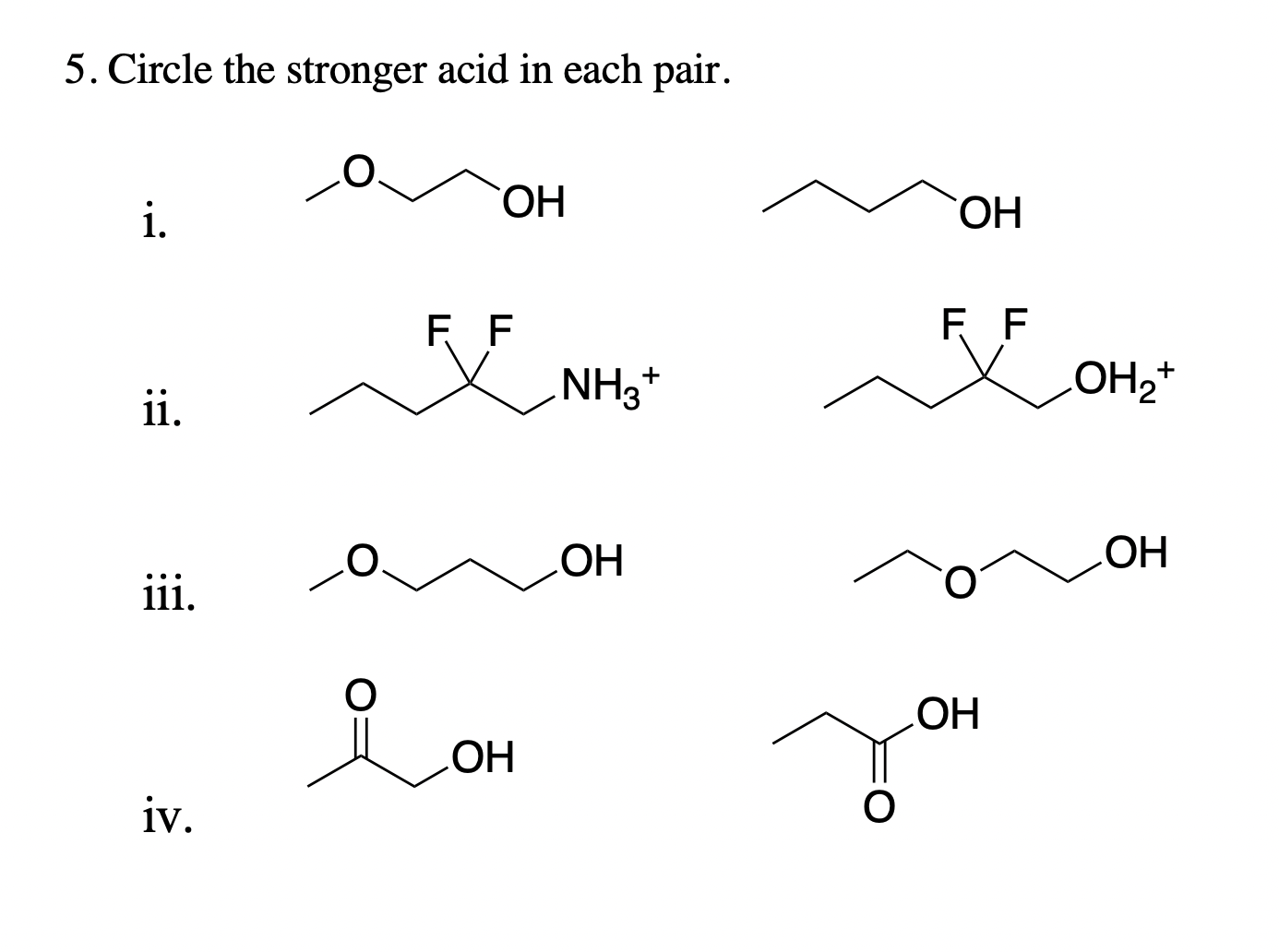 Solved 5. Circle the stronger acid in each pair. i. ii. iii. | Chegg.com