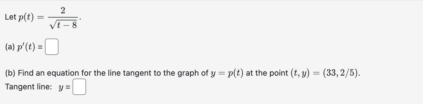 Solved Let p(t)=t−82 (a) p′(t)= (b) Find an equation for the | Chegg.com
