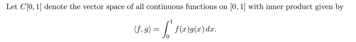 Solved Linear Algebra Let C[0, 1] denote the vector space of | Chegg.com