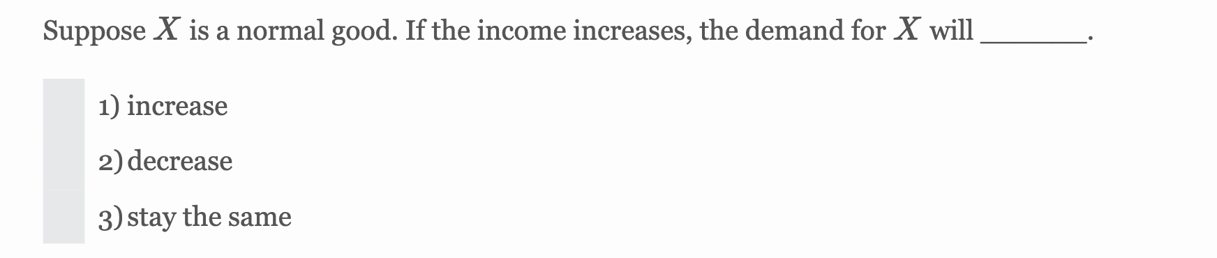 Solved Suppose X is a normal good. If the income increases, | Chegg.com