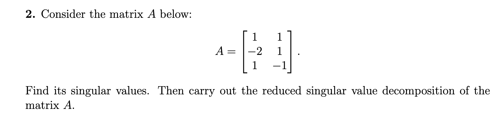 Solved 2. Consider the matrix A below: A=⎣⎡1−2111−1⎦⎤ Find | Chegg.com