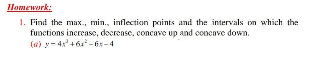 Solved Homework: 1. Find the max., min., inflection points | Chegg.com