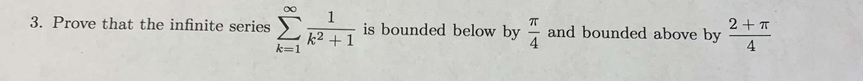 Solved 3. Prove that the infinite series 1 2 is bounded | Chegg.com