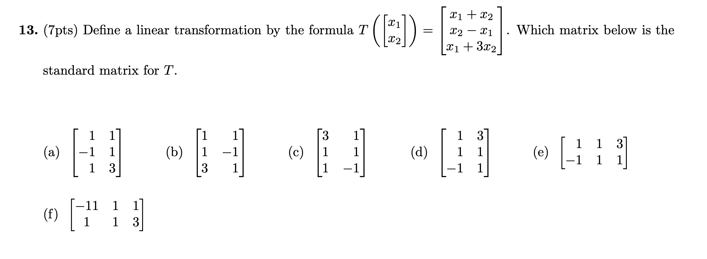 Solved X1 13. (7pts) Define a linear transformation by the | Chegg.com