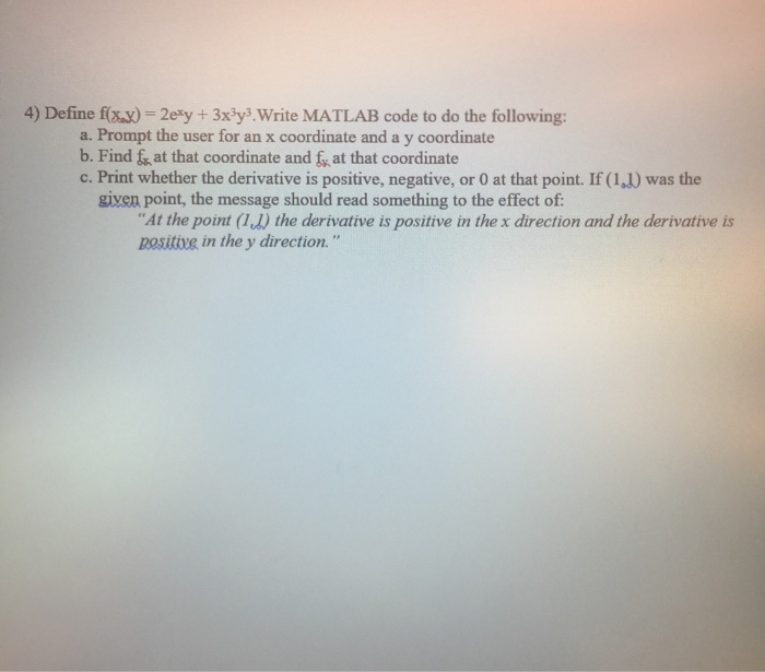 Solved 4) Define f()-2e*y +3x3y3.Write MATLAB code to do the | Chegg.com