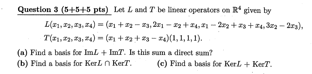 Solved Question 3 (5+5+5 pts) Let L and T be linear | Chegg.com