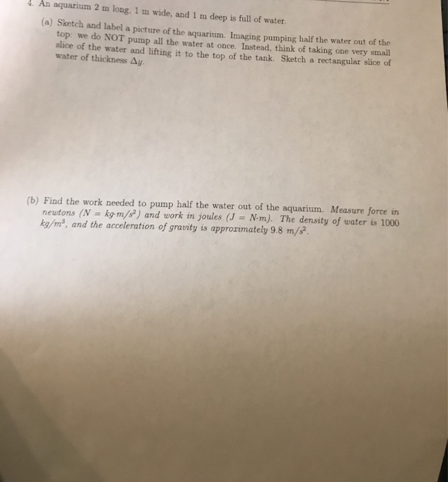 Solved An aquarium 2 m long, 1 m wide, and 1 m deep is full | Chegg.com