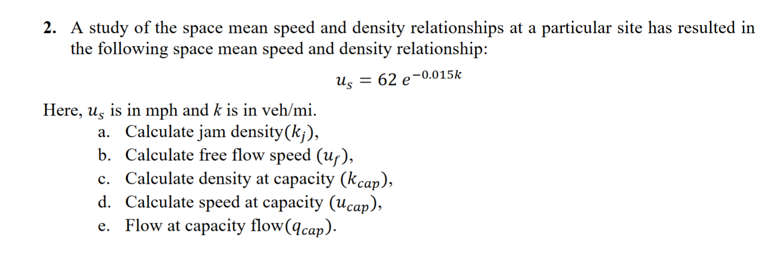 Solved 2. A study of the space mean speed and density | Chegg.com