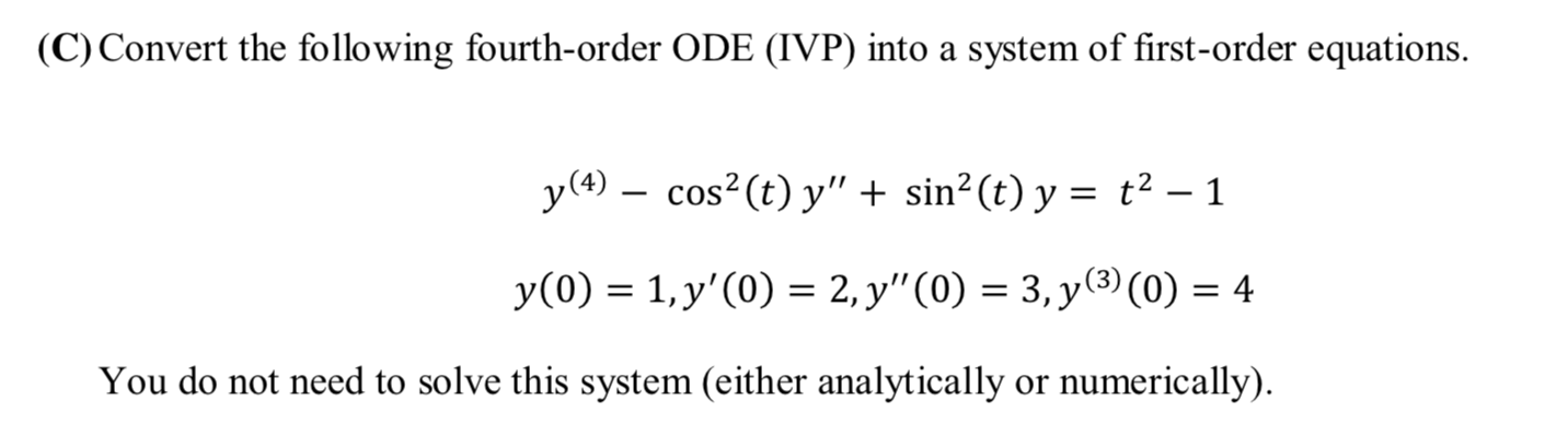 Solved (C) Convert the following fourth-order ODE (IVP) into | Chegg.com