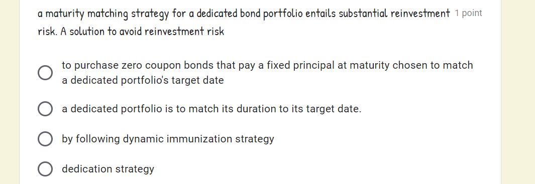 Solved a maturity matching strategy for a dedicated bond | Chegg.com