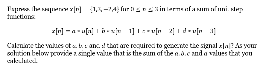 Solved Express the sequence x[n] = {1,3, -2,4} for 0 Sns 3 | Chegg.com