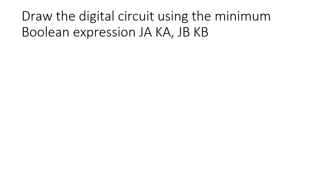 Solved Complete this example-using flip-flop J-K (74LS73) | Chegg.com