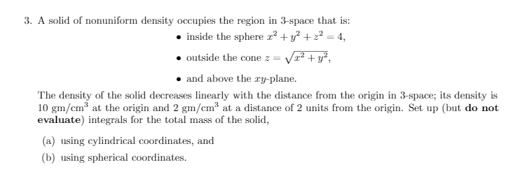 Solved 3. A solid of nonuniform density occupies the region | Chegg.com