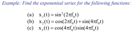 Solved Example: Find the exponential series for the | Chegg.com