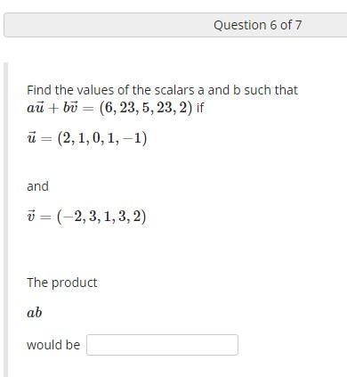 Solved Find the values of the scalars a and b such that | Chegg.com
