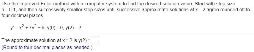 Solved Use the improved Euler method with a computer system | Chegg.com