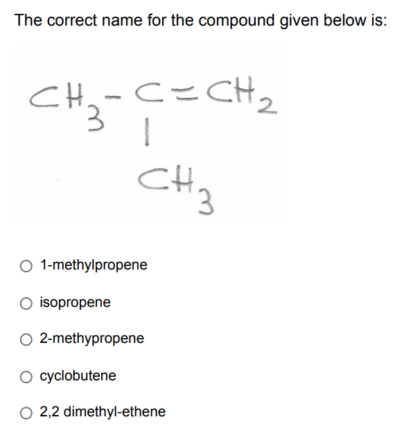 Solved The correct name for the compound given below is: 3 | Chegg.com