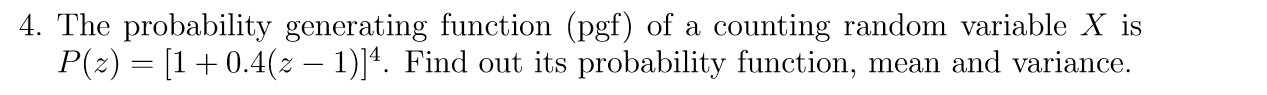 Solved 4. The probability generating function (pgf) of a | Chegg.com