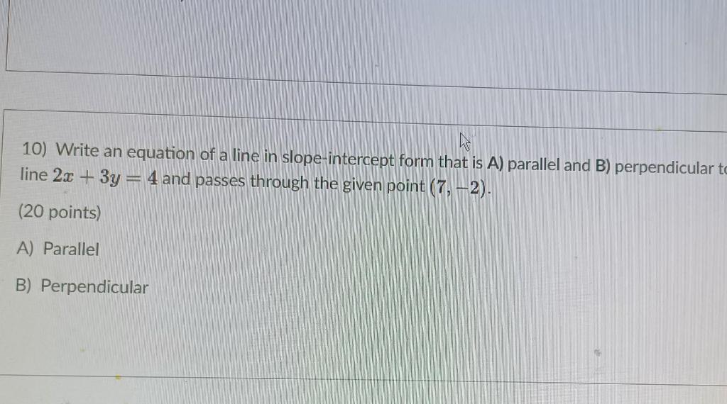 Solved 10) Write an equation of a line in slope-intercept | Chegg.com
